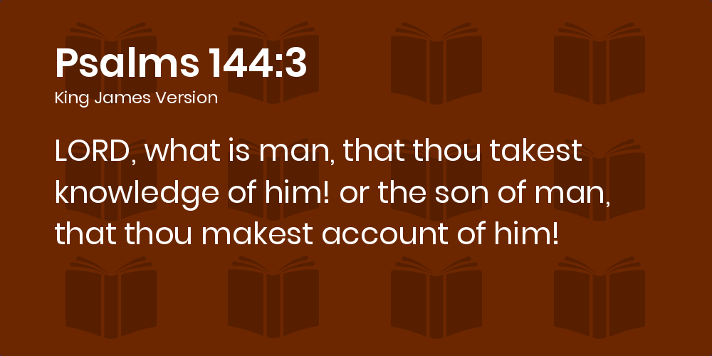 psalms-144-3 – BIBLE – ADVENTURE